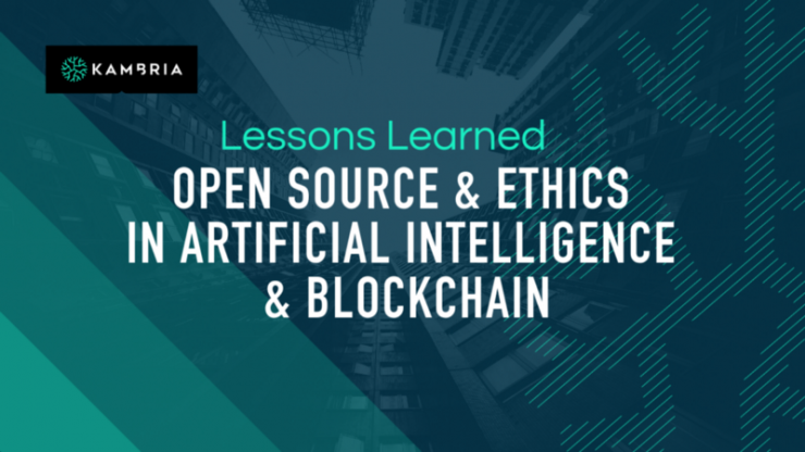 Lessons Learned from Kambria’s Ethics and Open Source in AI and ...