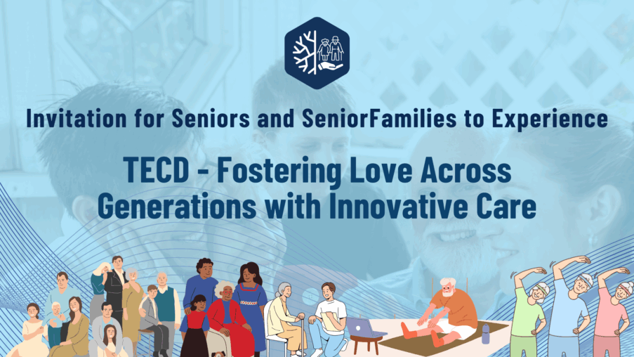 Invitation for Seniors and SeniorFamilies to Experience TECD - Kambria